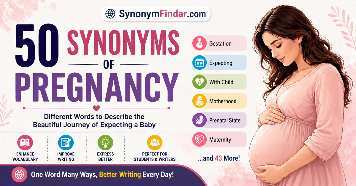 Synonyms of Pregnancy: 50 Simple Words to Use Instead
